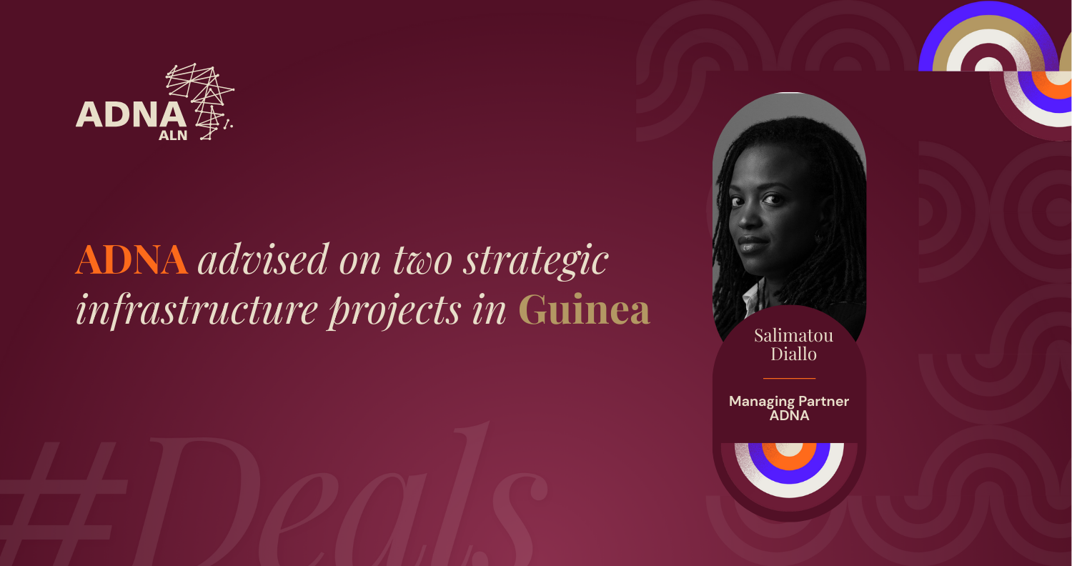 ADNA advises on two strategic development projects in Guinea ADNA